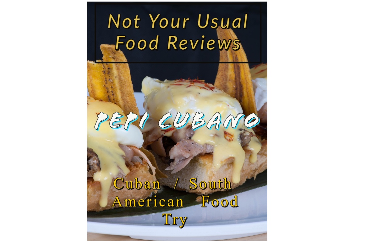 Not Your Usual Food Reviews: Pepi Cubano – Stories, Facts, and ...
