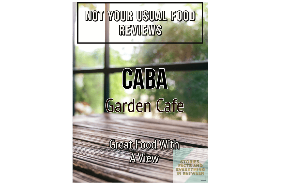Not Your Usual Food Review: Caba Garden Cafe – Stories, Facts, and ...